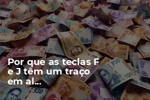 Por que as teclas F e J têm um traço em alto-relevo? - Gradual ...